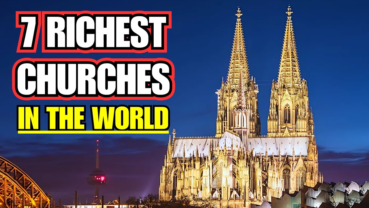 TOP 7 RICHEST CHURCHES IN THE WORLD 2024 - YouTube