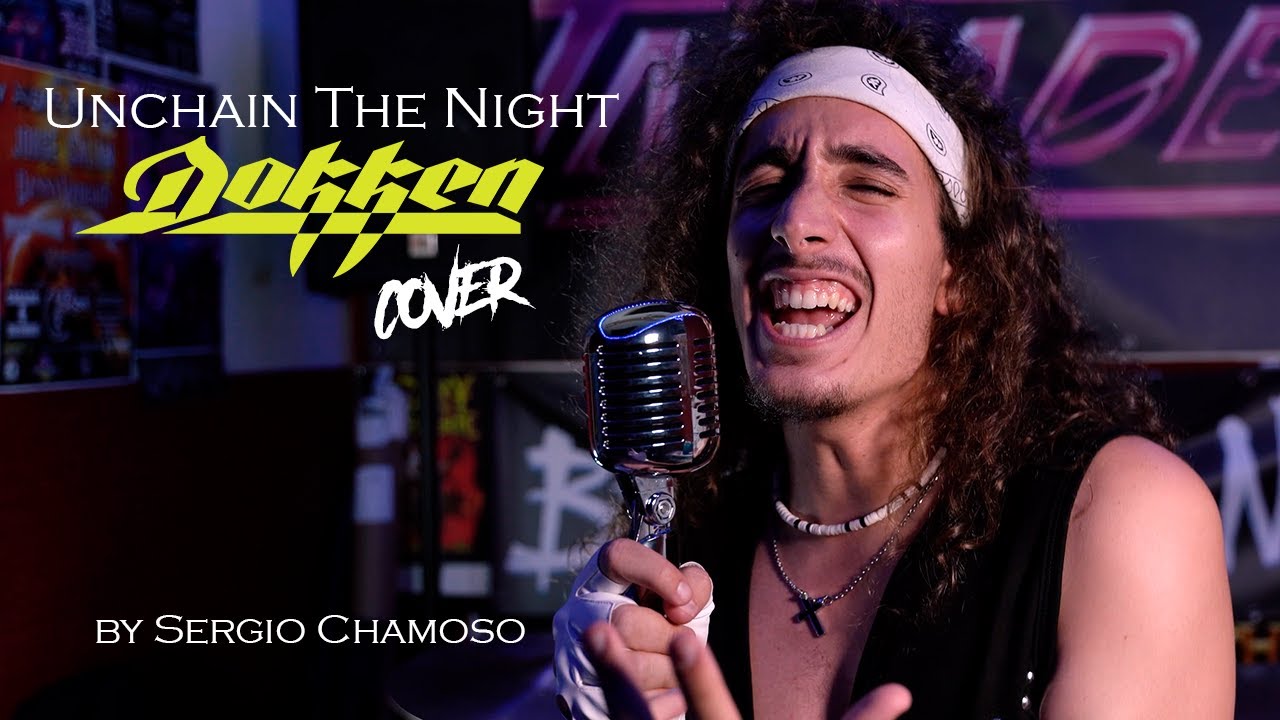 Unchain The Night - Dokken Vocal Cover by Sergio Chamoso - YouTube