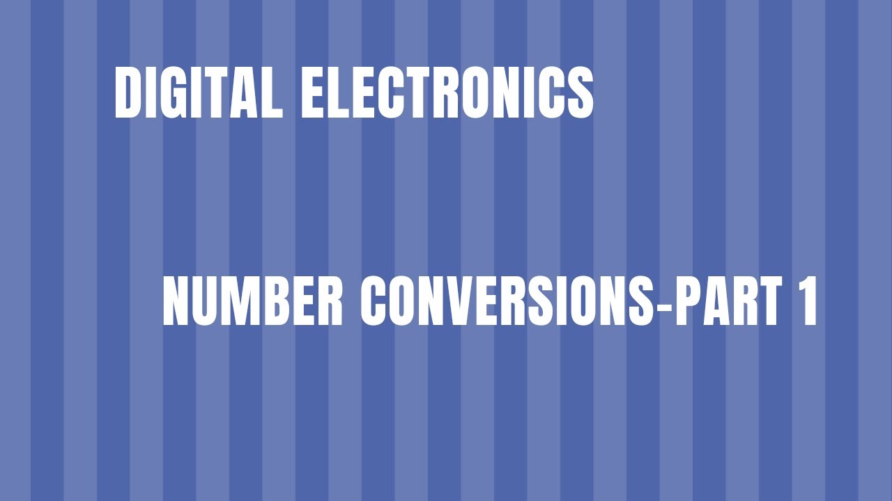 Digital electronics- Number conversions - YouTube