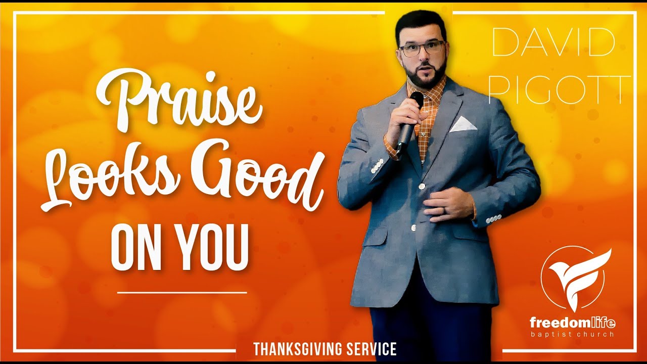 Praise Looks Good On You | Thanksgiving Praise Service | David Pigott ...