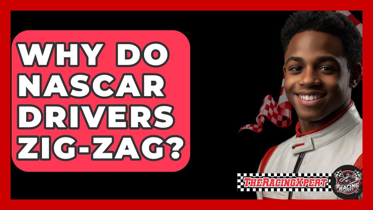 Why Do NASCAR Drivers Zig-Zag? - The Racing Xpert - YouTube