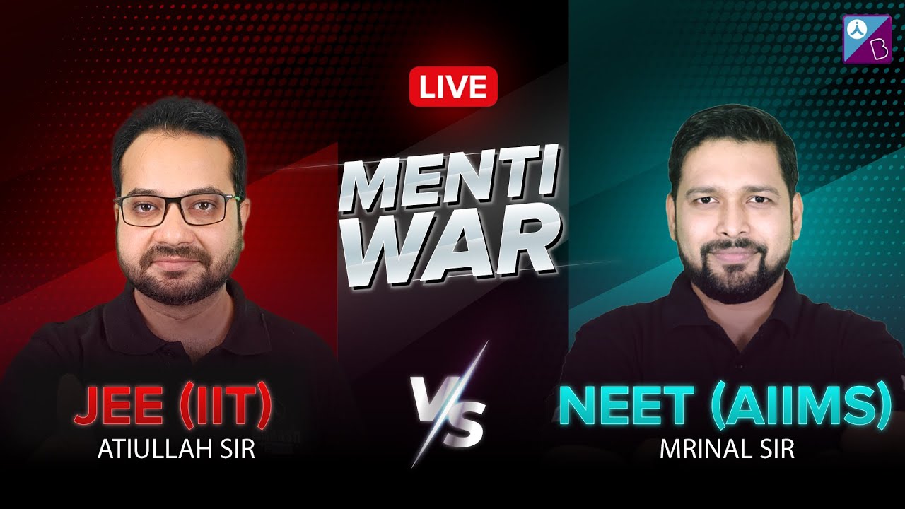 Menti War ⚔️ NEET Vs JEE(Mrinal Sir vs. Atiullah Sir) | First #Live | | NEET 2023 + JEE MAINS ...