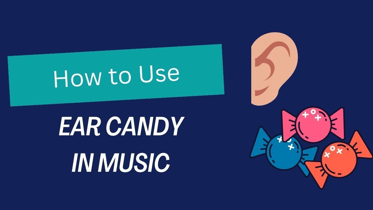 Ear Candy in Electronic Music - How/When to Use It - YouTube