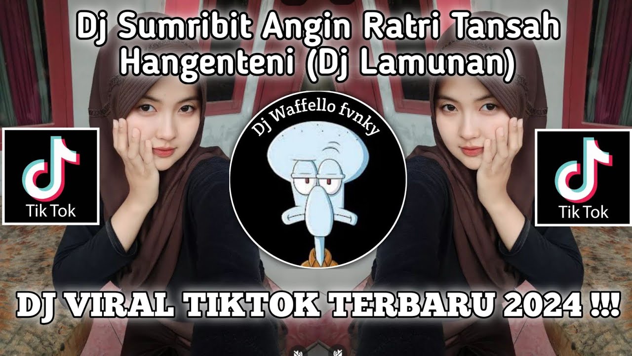 DJ SUMRIBIT ANGIN RATRI TANSAH HANGENTENI || DJ LAMUNAN || DJ VIRAL ...