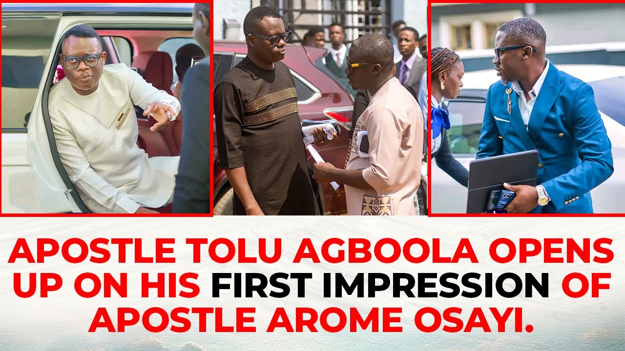 APOSTLE TOLU AGBOOLA OPENS UP ON HIS FIRST IMPRESSION OF APOSTLE AROME ...