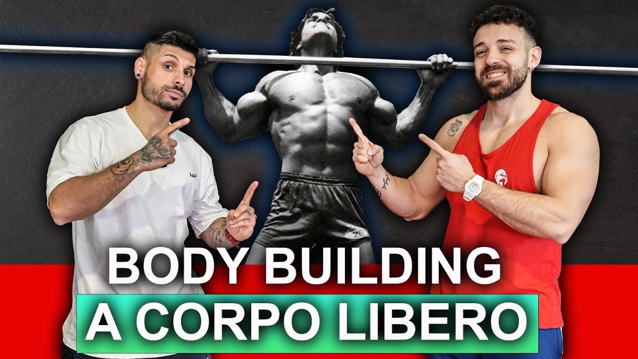 BODY BUILDING A CORPO LIBERO - come si fà! - YouTube