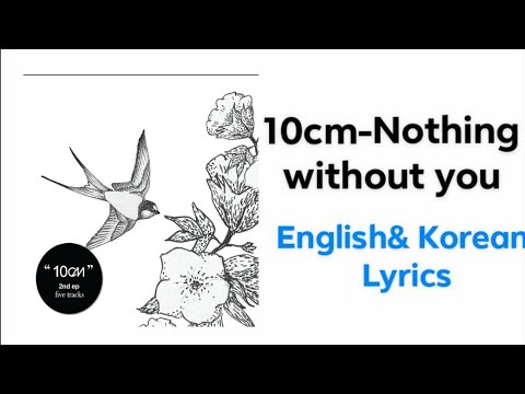 [Lyrics]10cm-Nothing Without You | Korean &English Lyrics - YouTube