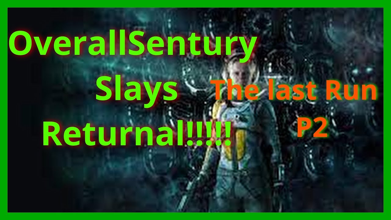 Returnal The Last Run P2 - YouTube