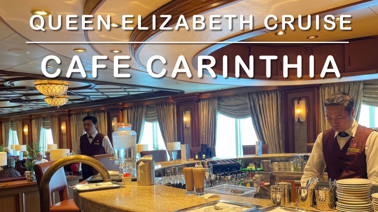 Queen Elizabeth Cruise - Cafe CARINTHIA - excellent lunch set menu ...