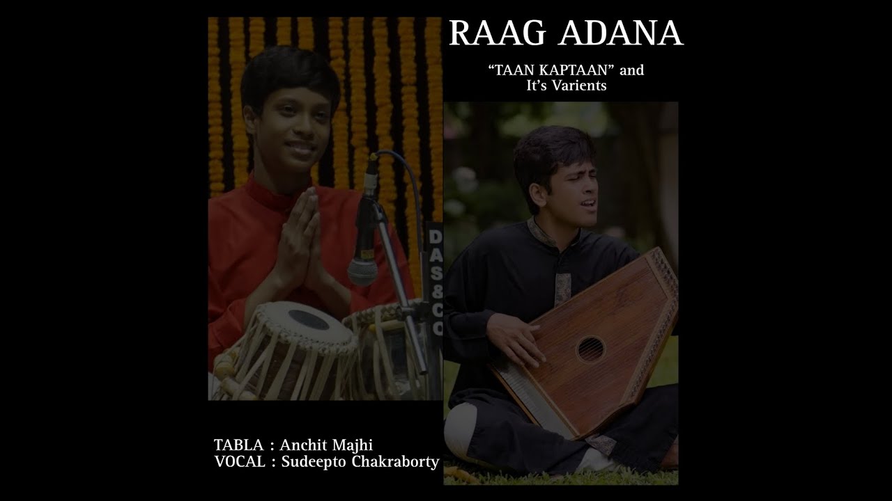 RAAG ADANA: 3 Types of "Taan Kaptaan" Anchit Majhi and Sudeepto ...