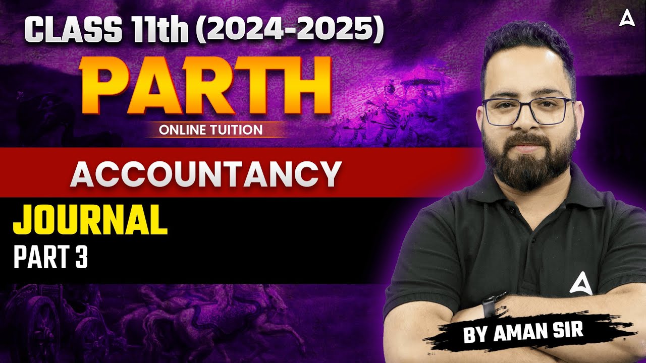 Class 11 Accountancy | Class 11 Accountancy Journal | Part 3 | Class 11 Accounts By Aman Sir ...