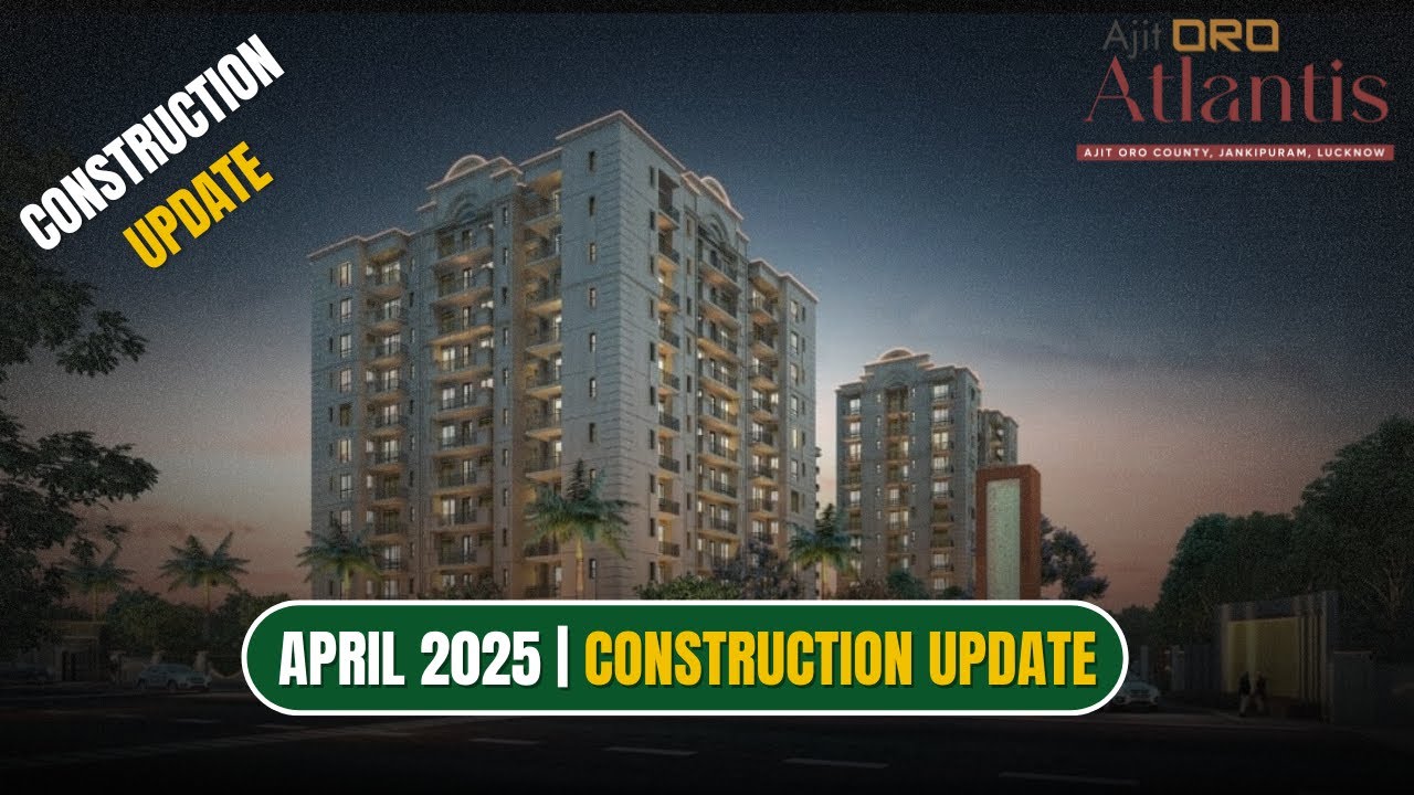 Ajit Oro Atlantis / Construction Update / April 2025 #propertypedia # ...