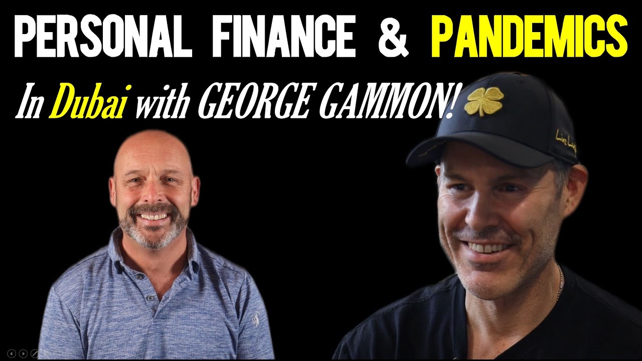 GEORGE GAMMON: Personal Finance and Pandemics...from Dubai ! - YouTube
