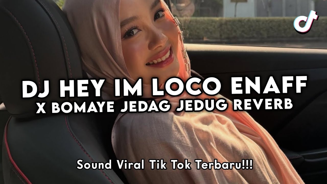 DJ HEY IM LOCO ENAFF X BOMAYE JEDAG JEDUG REVERB BY XPUTZ RMX VIRAL TIK ...