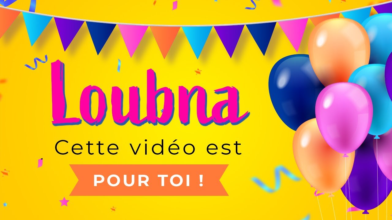 Joyeux anniversaire Loubna ! - YouTube