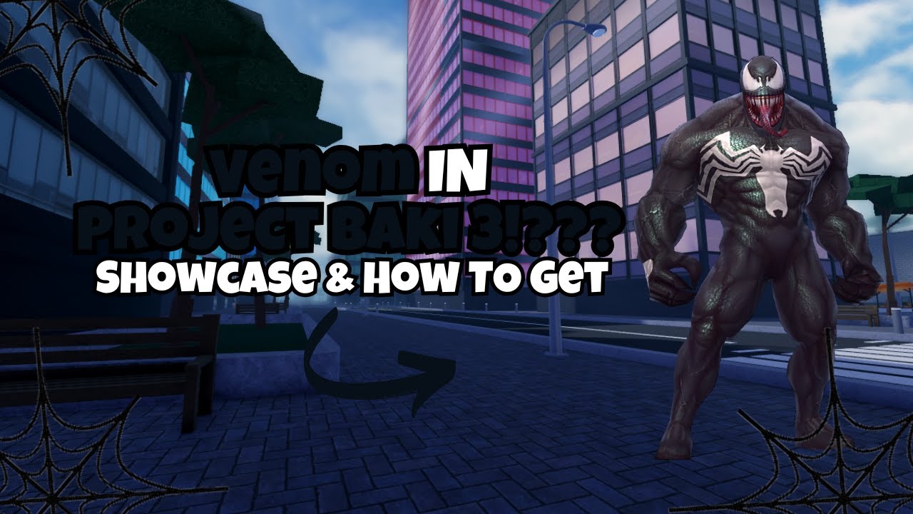 (PROJECT BAKI 3) New Venom Style Showcase - YouTube