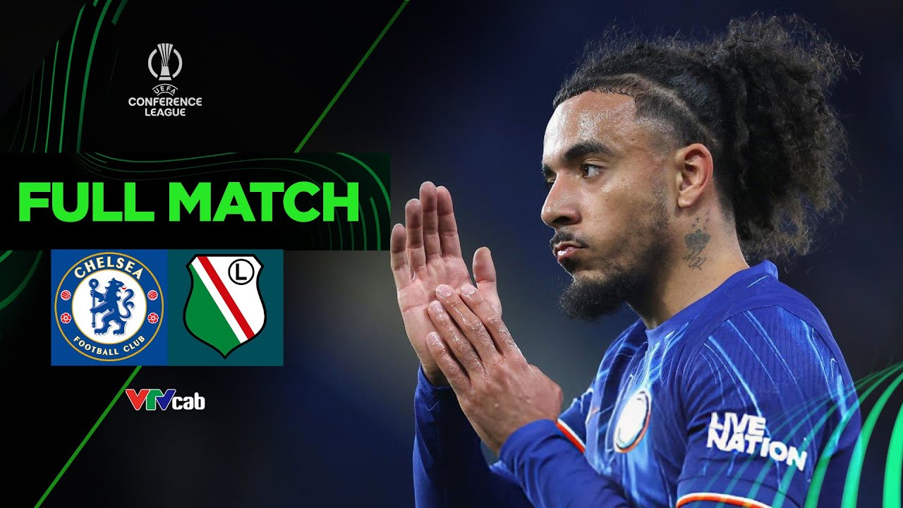 FULL MATCH | CHELSEA vs LEGIA WARSAW | "Cánh rừng" tỉ đô ở Stamford ...