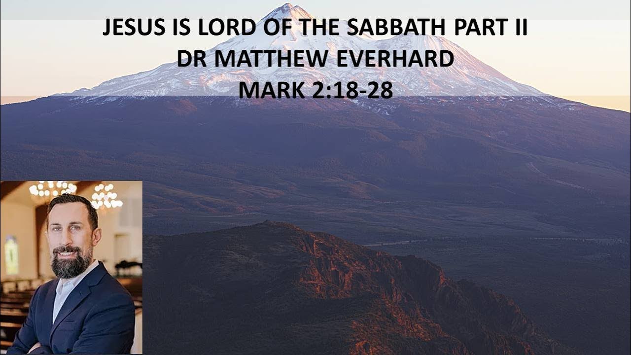 Jesus is Lord of the Sabbath Part II (Mark 3:1-12) Dr. Matthew Everhard ...