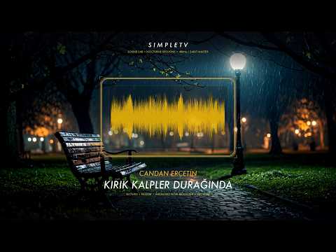 Candan Erçetin - Kırık Kalpler Durağında (Slowed + Reverb) | SimpleTV Midnight Noir Remaster
