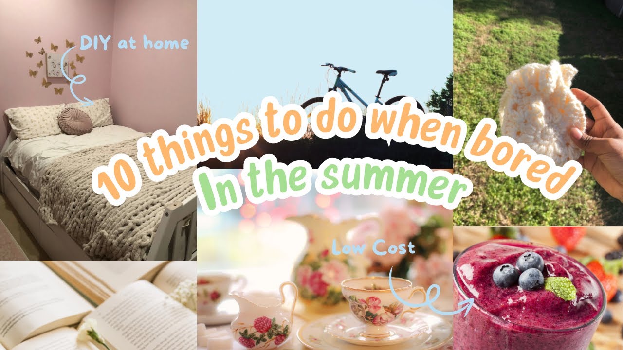 10 PRODUCTIVE and FUN things to do in the SUMMER! DIYs and low cost ...