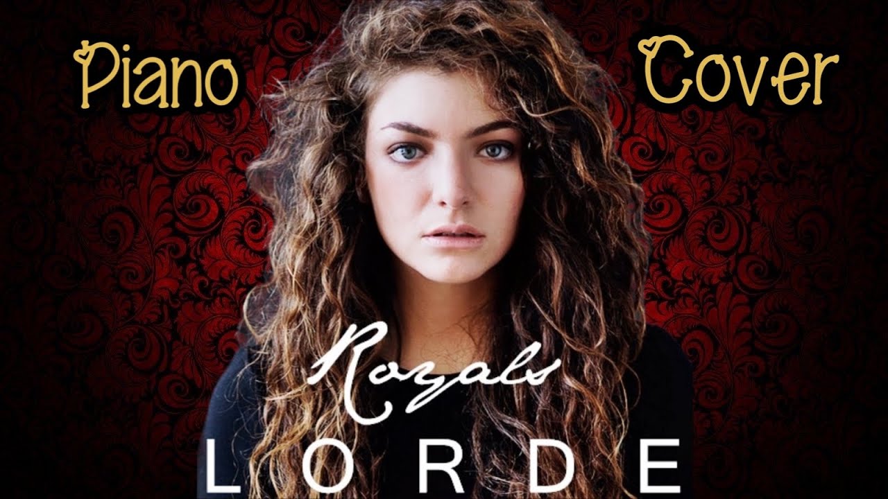 “Royals” - Lorde - Piano Cover - YouTube