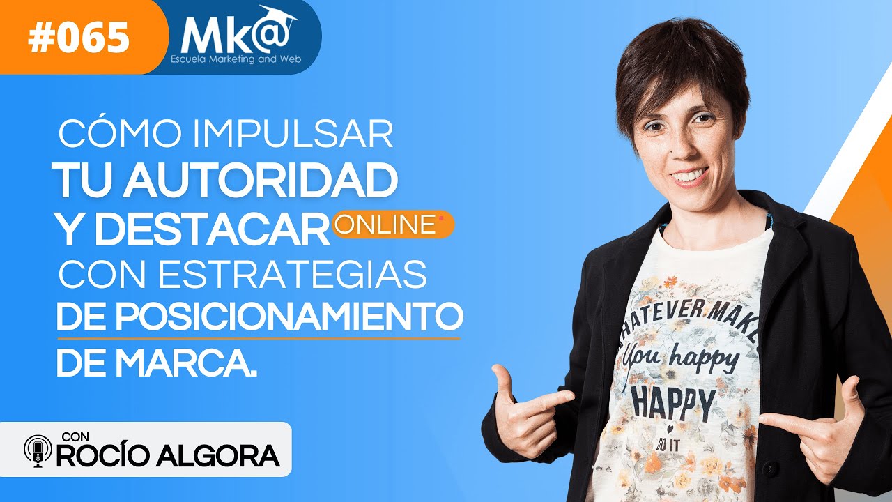 Cómo impulsar tu autoridad y destacar con estrategias de posicionamiento de marca con Rocío ...