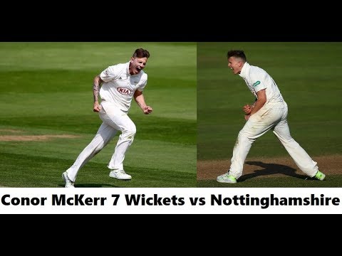 Conor McKerr 7 Wickets in County Championship vs Nottinghamshire ~ Aug ...