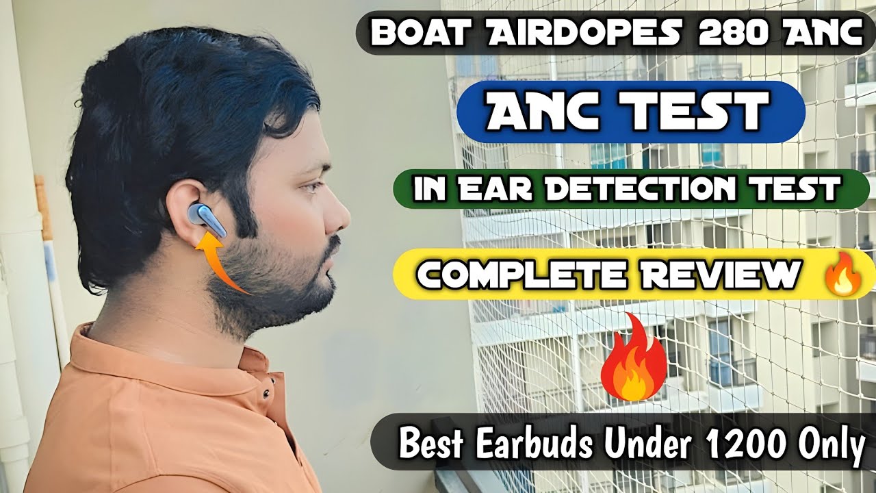 BoAt Airdopes 280 ANC | ANC Test , In Ear Detection Test, Complete ...