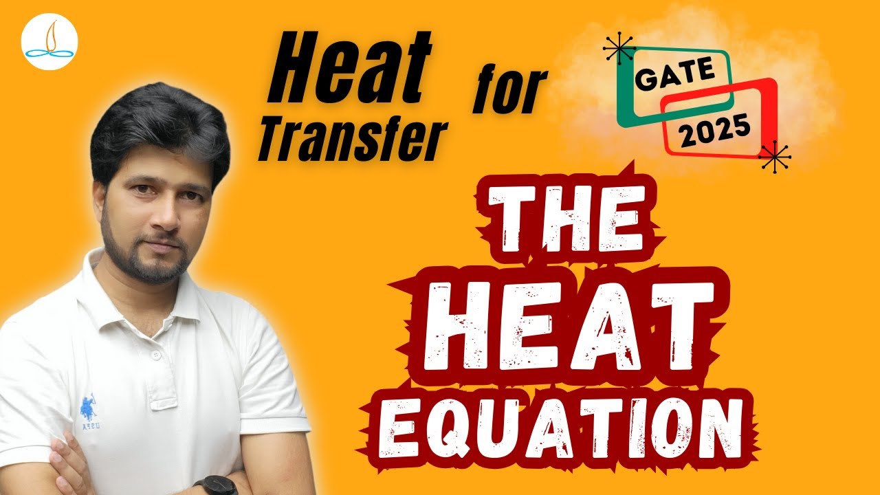 Heat Transfer for GATE 2025: The HEAT Equation - YouTube