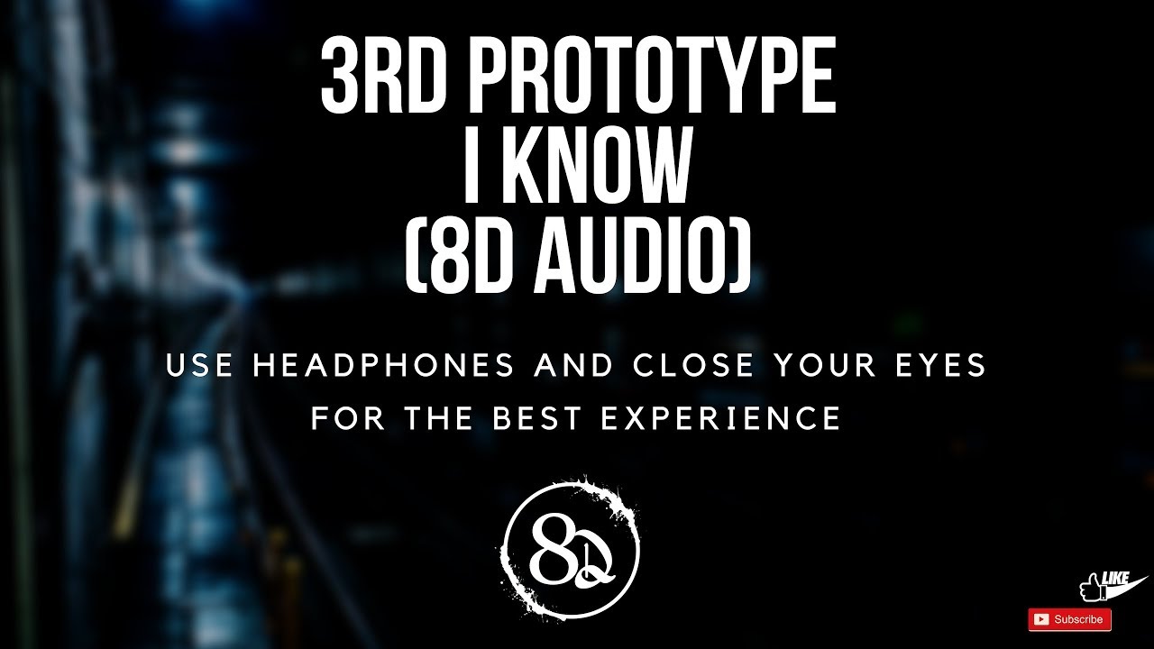3rd Prototype - I Know (8D AUDIO) - YouTube