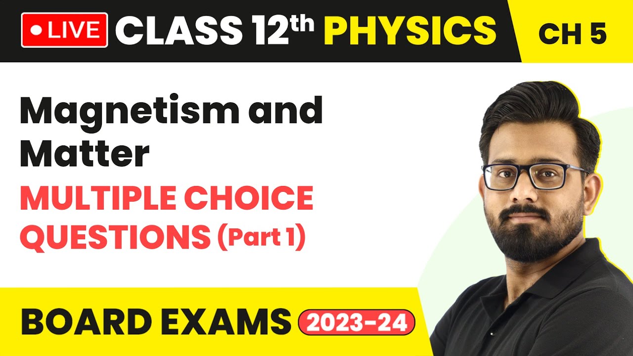 Magnetism and Matter - Multiple Choice Questions (Part 1) | Class 12 Physics Chapter 5 (LIVE ...