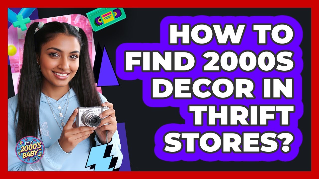 How To Find 2000s Decor In Thrift Stores? - YouTube