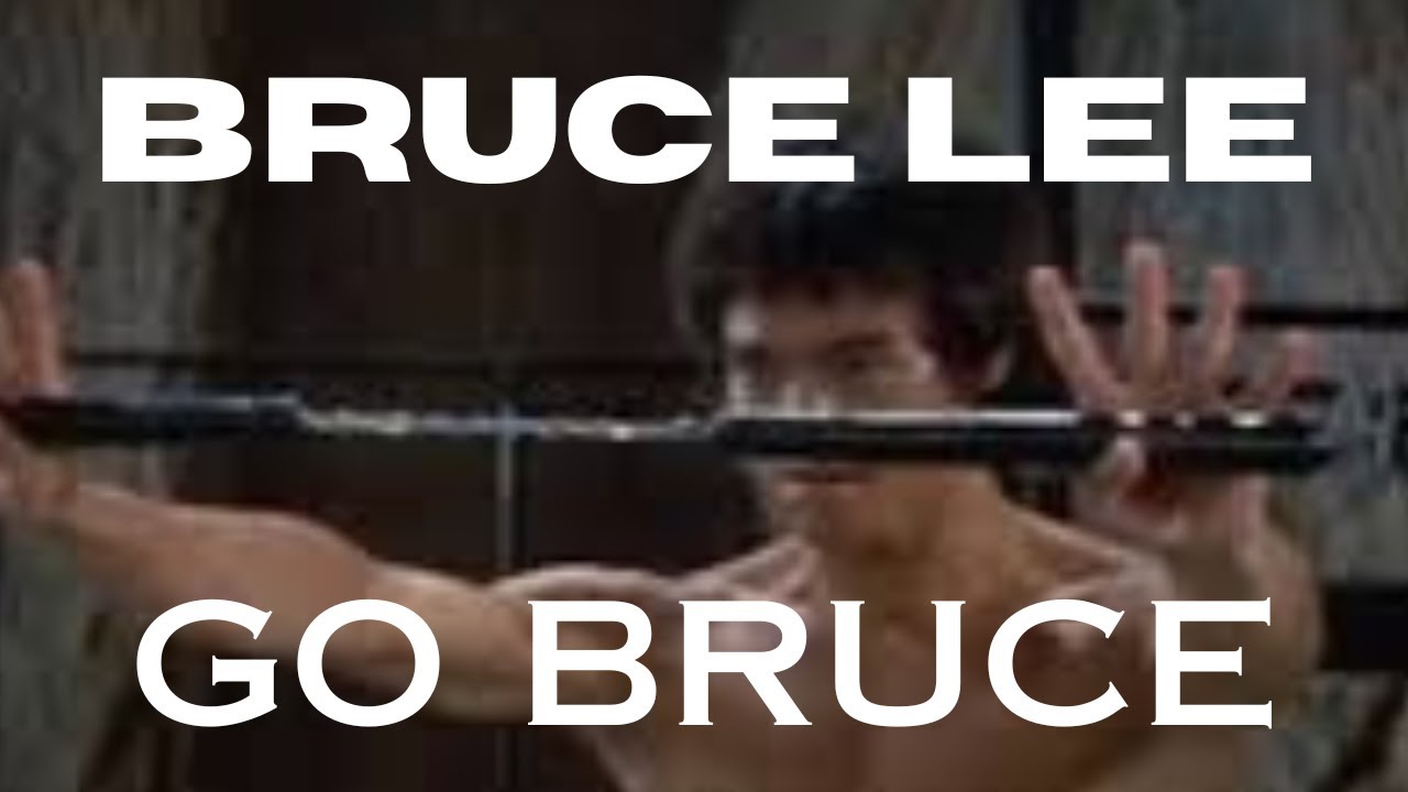 BRUCE LEE...GO BRUCE. - YouTube