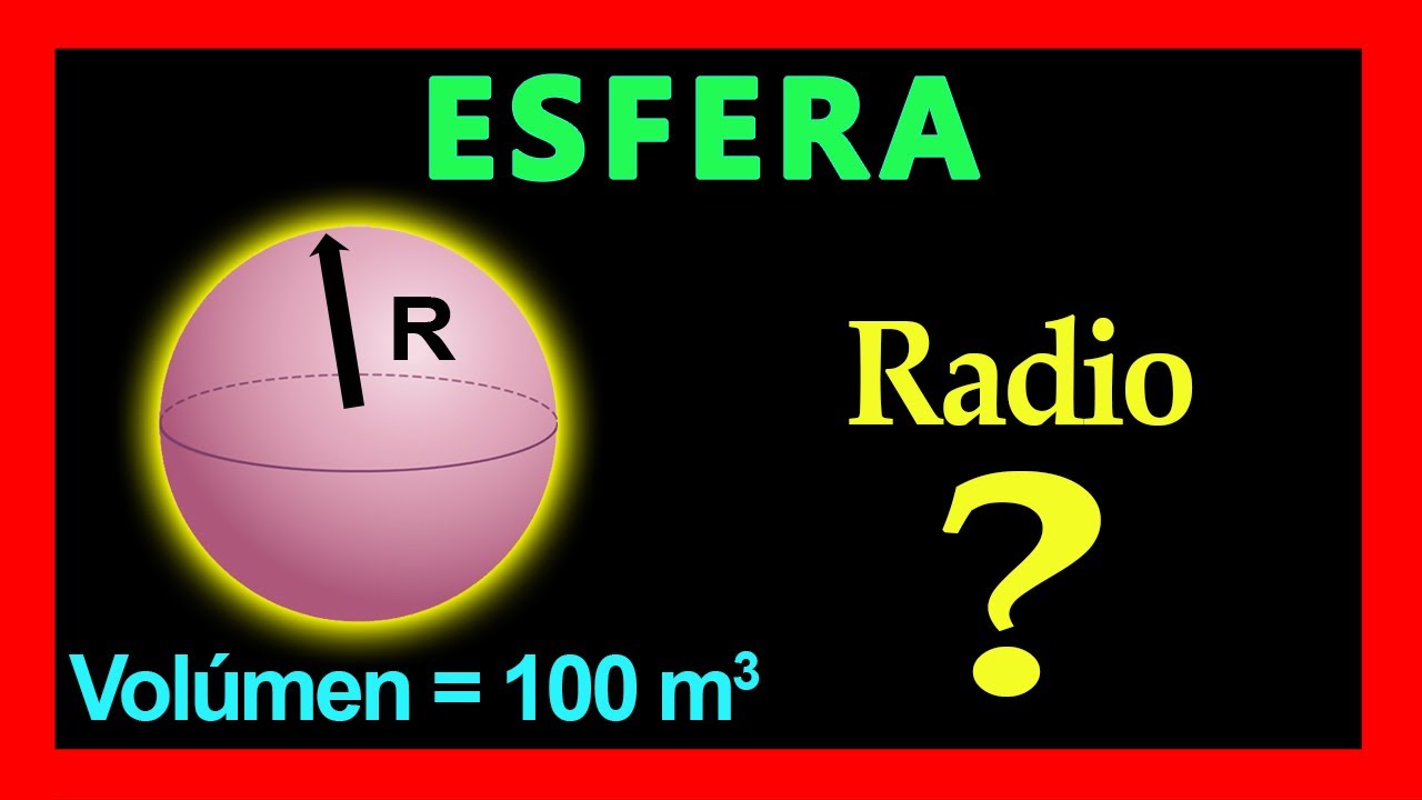como-calcular-el-radio-de-una-esfera-conociendo-su-volumen-youtube