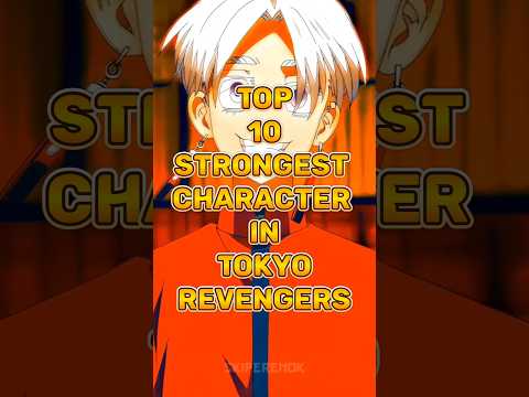 Top 10 STRONGEST Characters in Tokyo revengers