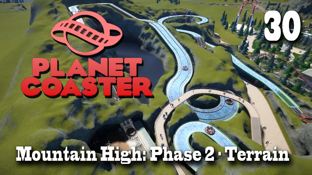 Planet Coaster (Season 2) - 30 - Mountain High: Phase Two - Terrain ...