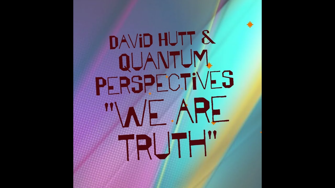What Are We? On Quantum Perspectives & Suggestions For Unveiling Truth ...