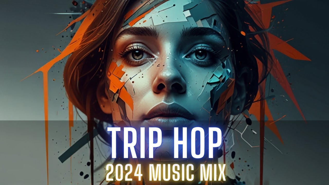Trip Hop Vibes | Best Trip Hop Music Mix 2024 - YouTube