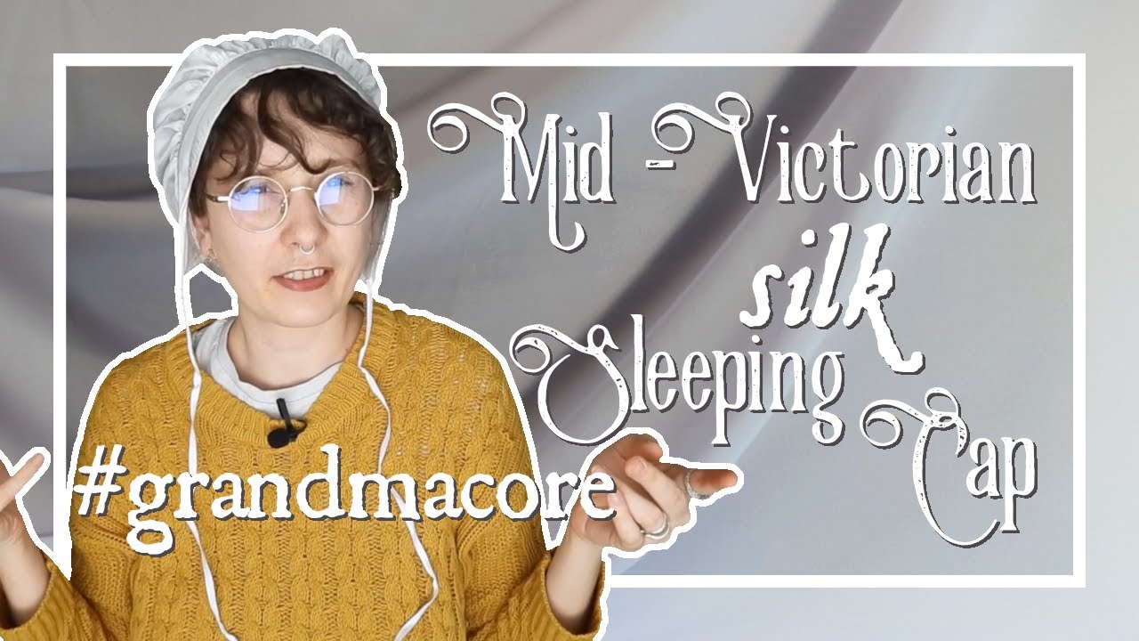 Sewing A Victorian Sleeping Silk Cap For Hair Protection # ...