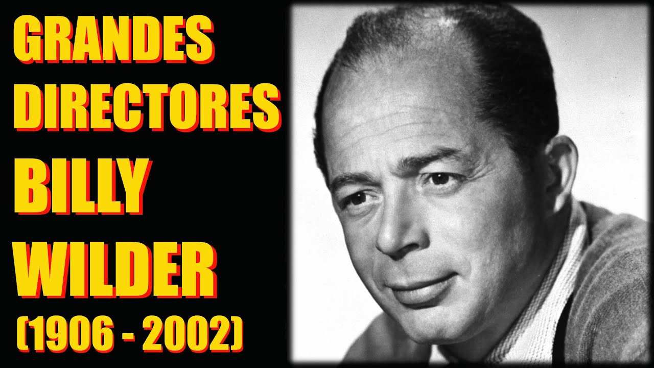 GRANDES DIRECTORES: BILLY WILDER (1906 - 2002) - YouTube