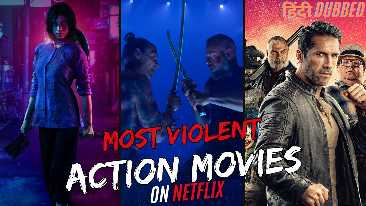 TOP 7 VIOLENT ACTION MOVIES ON NETFLIX(PART 1)/ACTION MOVIES IN HINDI ...