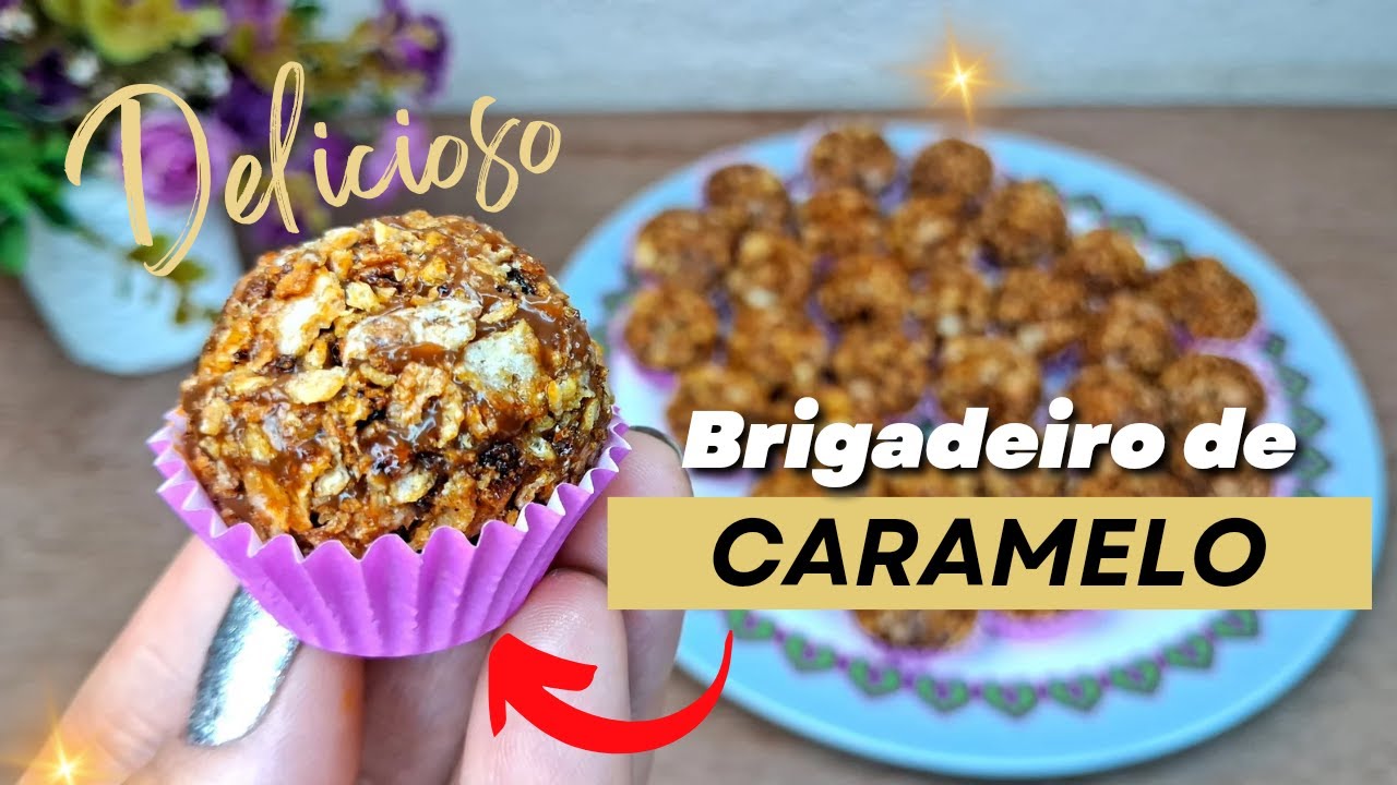 BRIGADEIRO DE CARAMELO CROCANTE POR FORA E MACIO POR DENTRO RECEITA ...