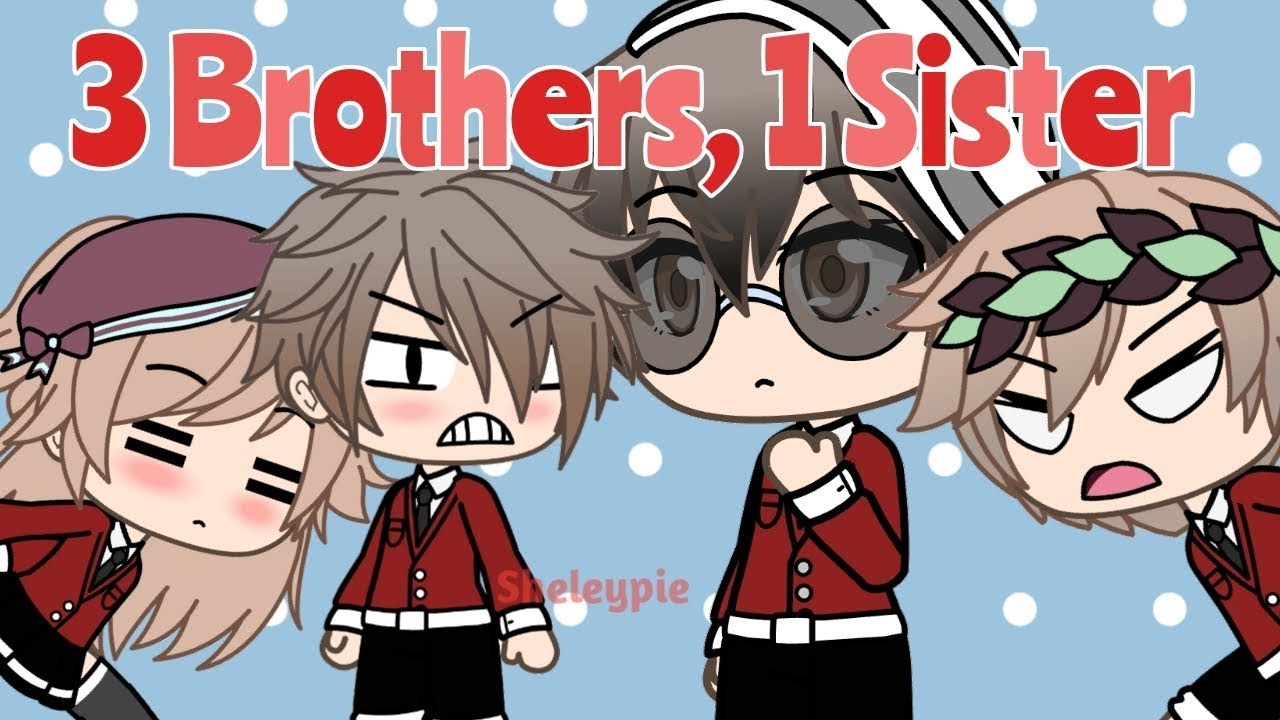 3 Brothers 1 Sister Part 1 | Gacha Life - YouTube