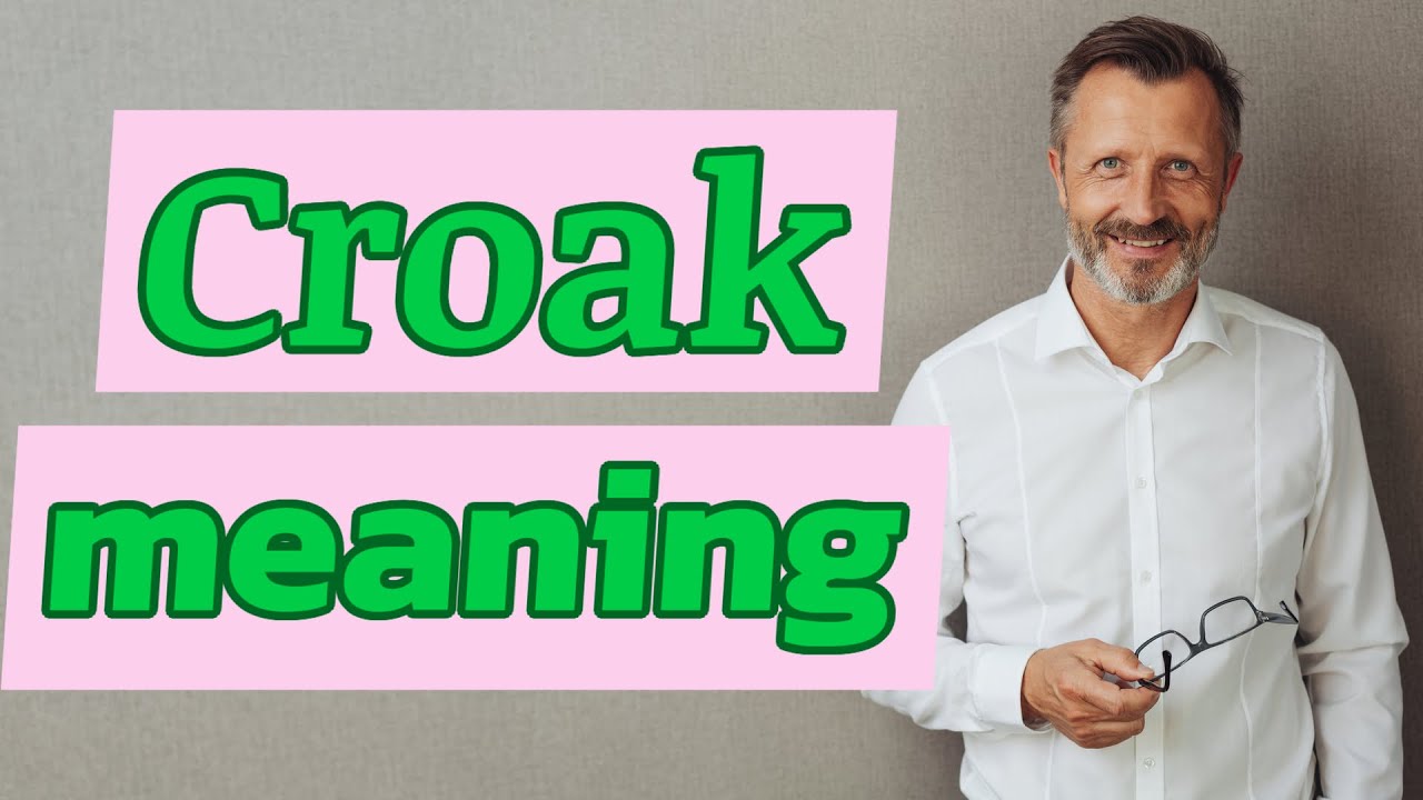 Croak Definition Of Croak YouTube croak-definition-of-croak-youtube