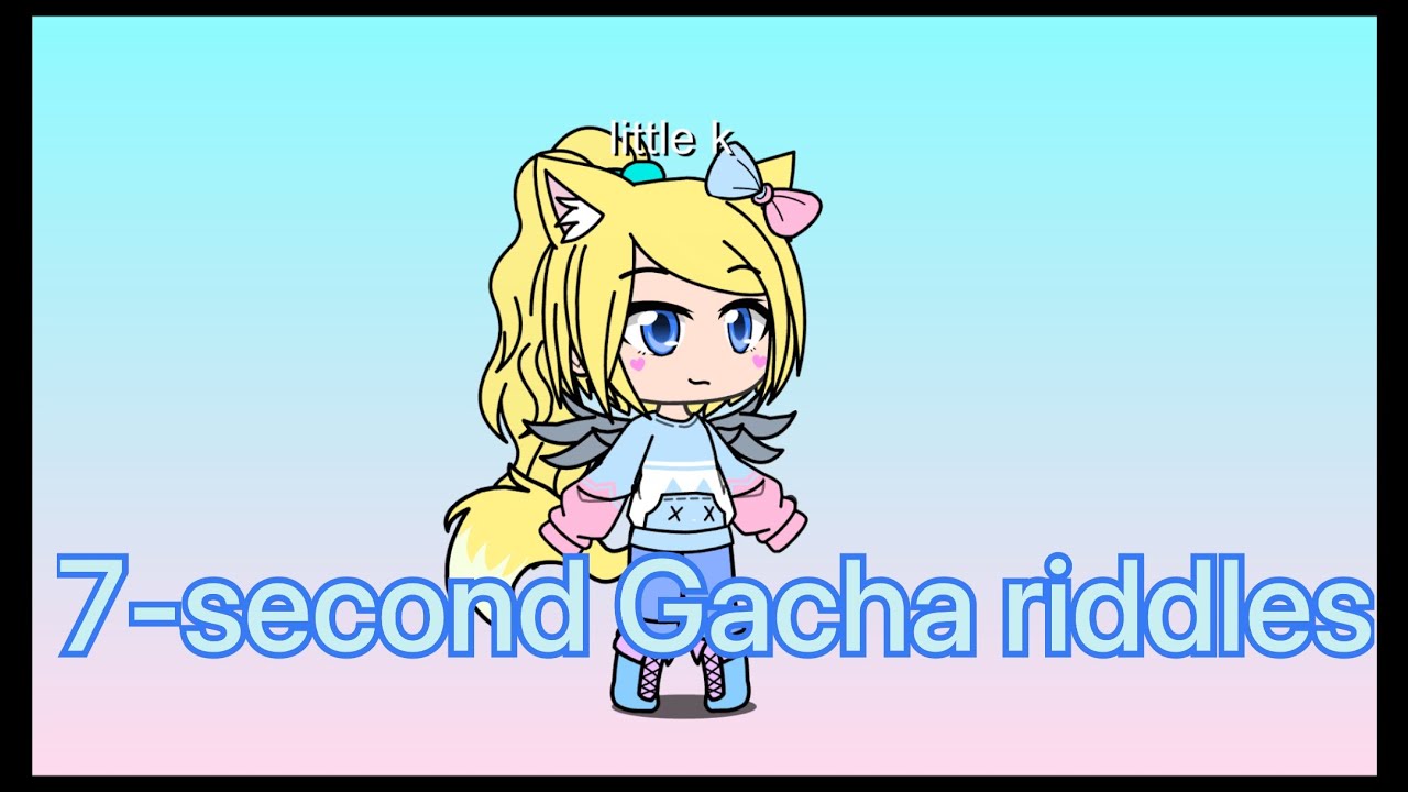 7-second Gacha riddles - YouTube