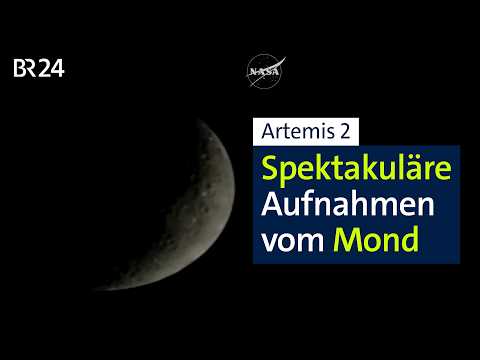 Mondumrundung: Artemis 2-Crew schickt atemberaubende Fotos zur Erde | BR24