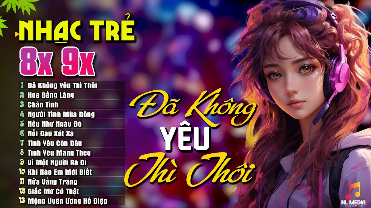 Liên Khúc Nhạc Trẻ Thế Hệ 8x 9x Siêu Hay - Nhạc Cha Cha Chil Chil Ngày ...