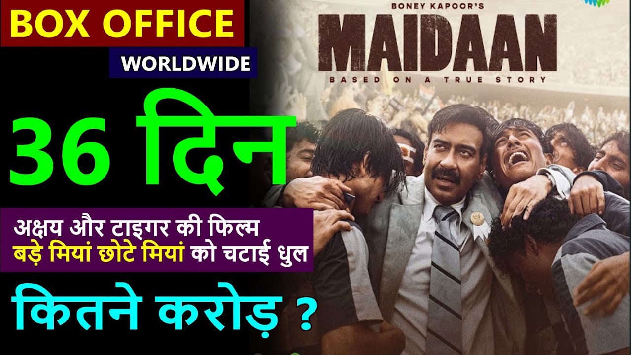 Maidaan Box Office Collection Day 36, maidaan total worldwide ...
