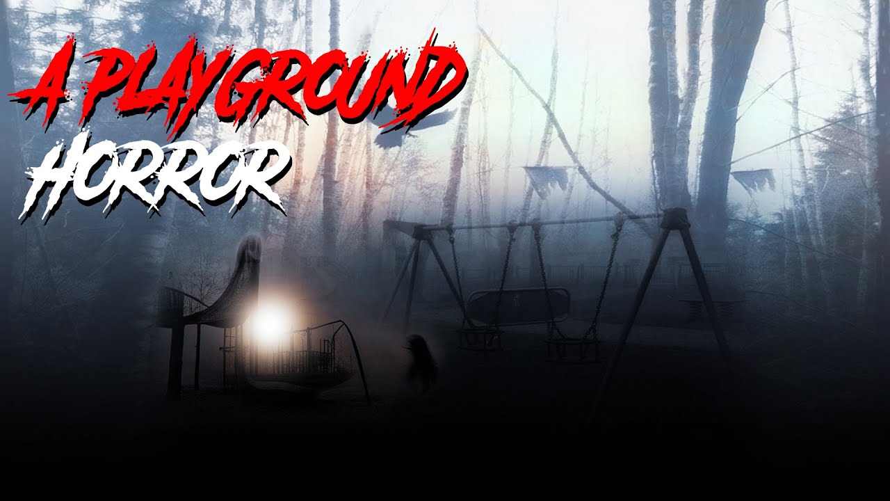 A TRUE SCARY PLAYGROUND STORY - YouTube