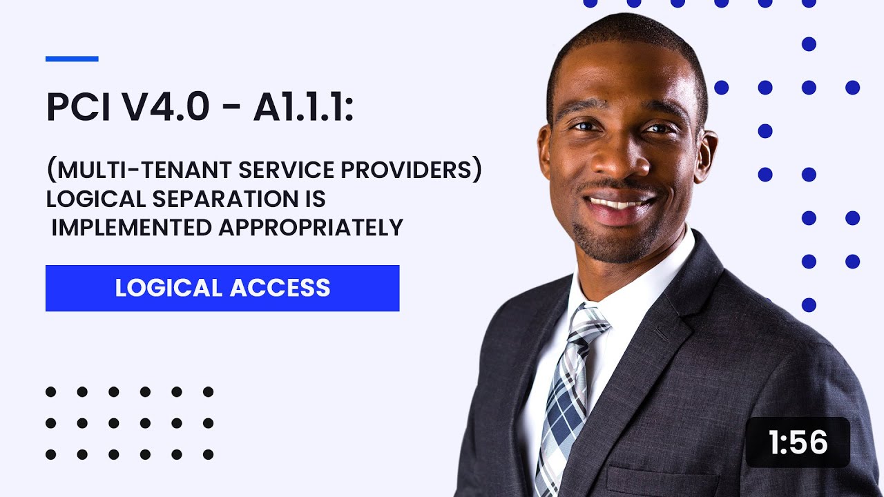 PCI v4.0 - A1.1.1: (Multi-Tenant Service Providers) Logical Separation ...